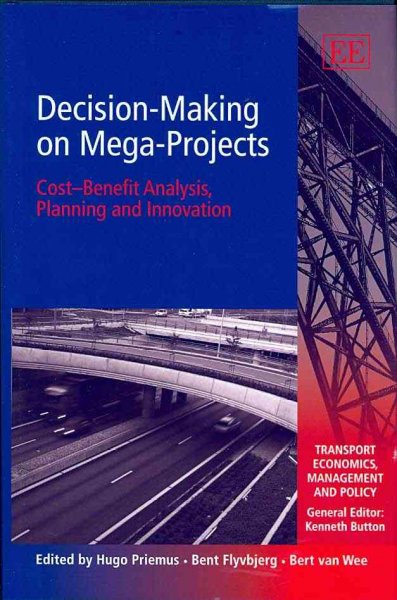 Pre-Owned Decision-Making On Mega-Projects : Cost-Benefit Analysis ...