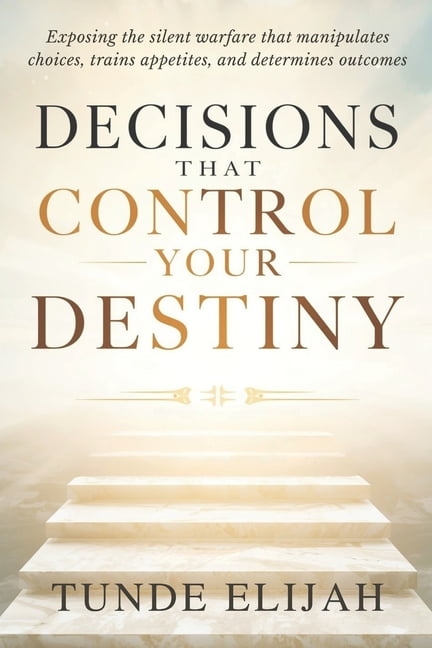 Authority and Decrees for Healing, Wealt Decisions That Control Your ...