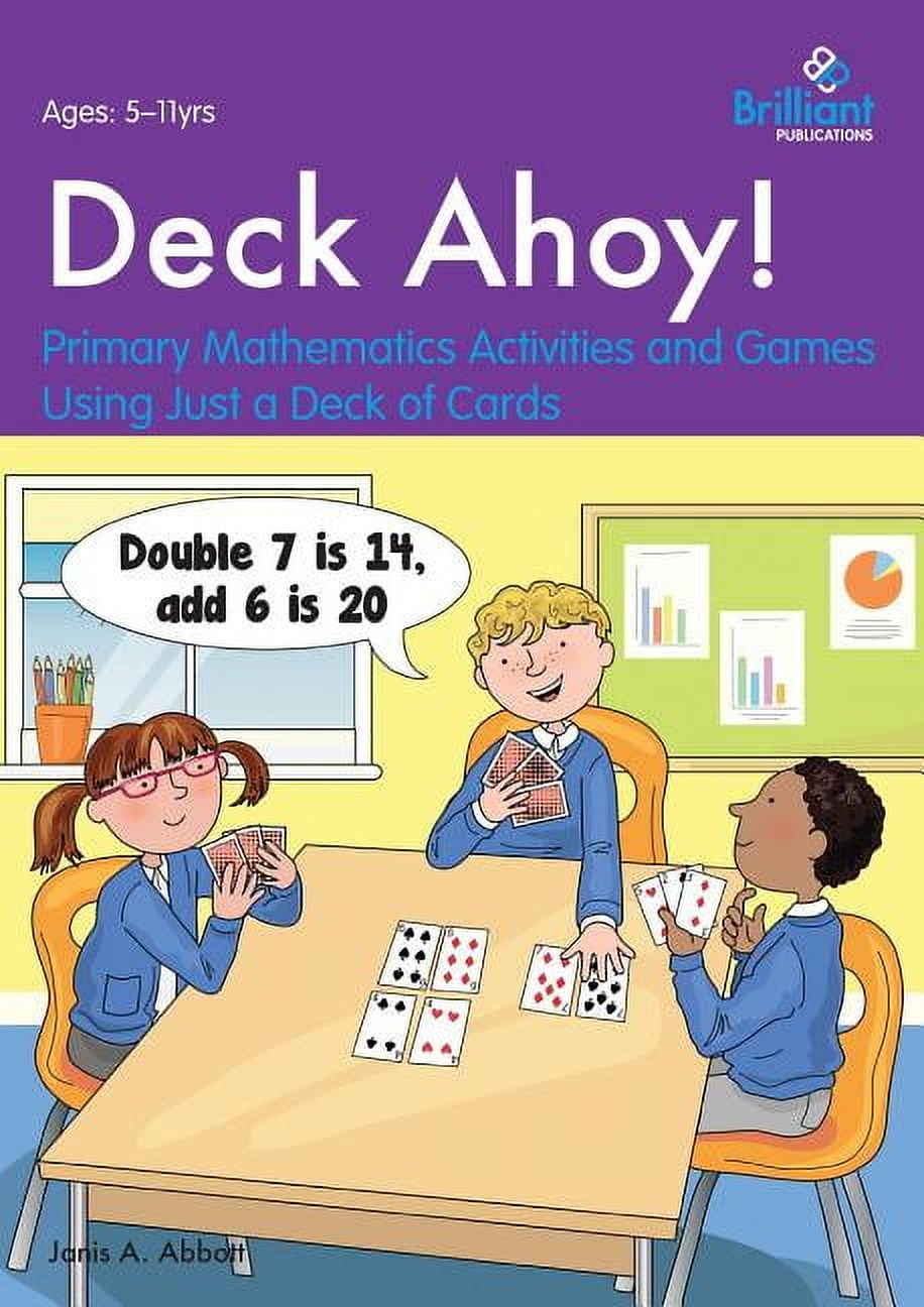 Deck Ahoy! : Primary Mathematics Activities and Games Using Just a Deck ...