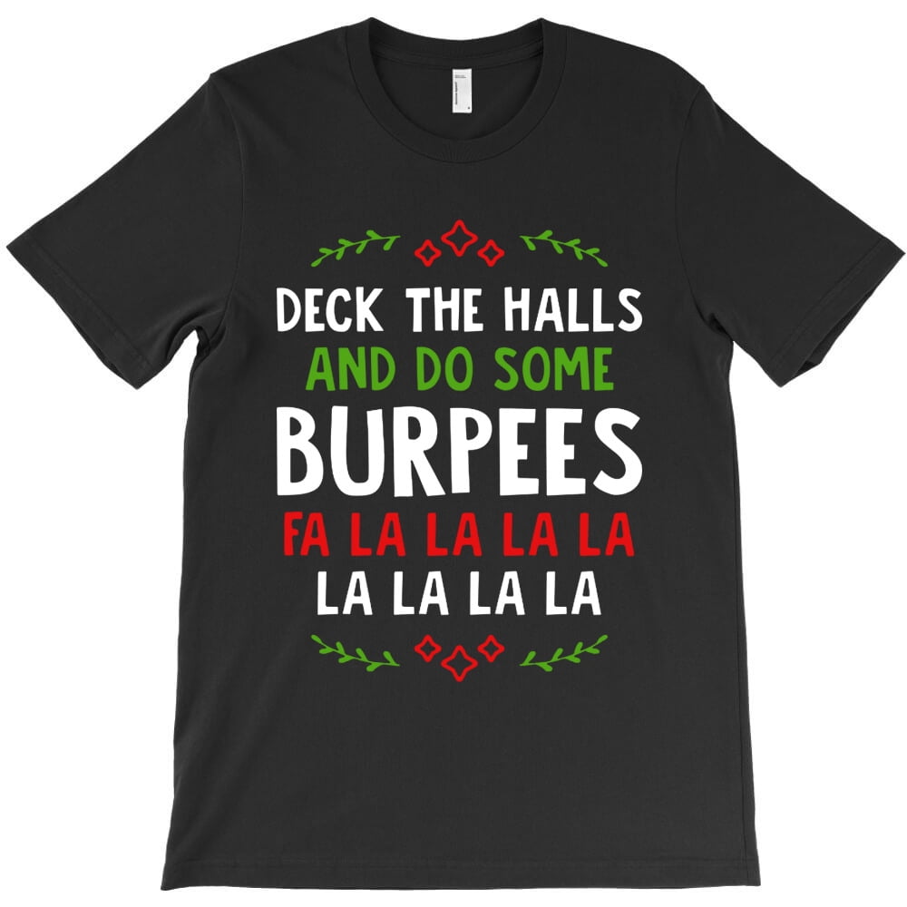 Deck The Halls And Do Some Burpees Funny Christmas Workout Graphic ...