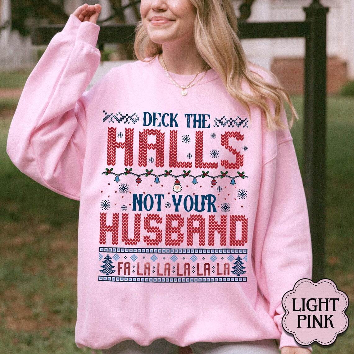 Deck The Halls And Not Your Husband Sweatshirt, Pattern Sweater, Wife ...