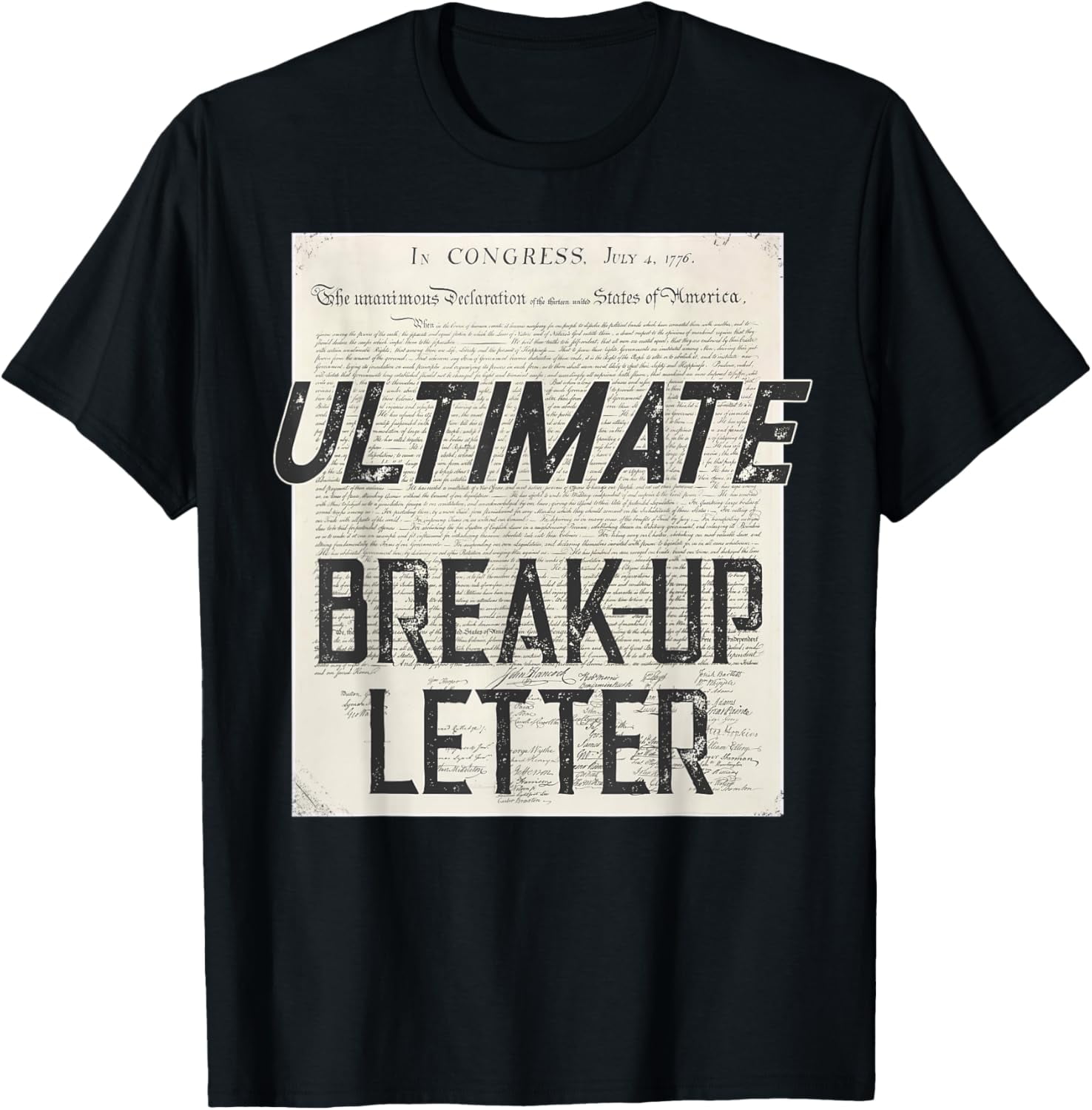 Declaration Of Independence Ultimate Break-Up Letter T-Shirt - Walmart.com