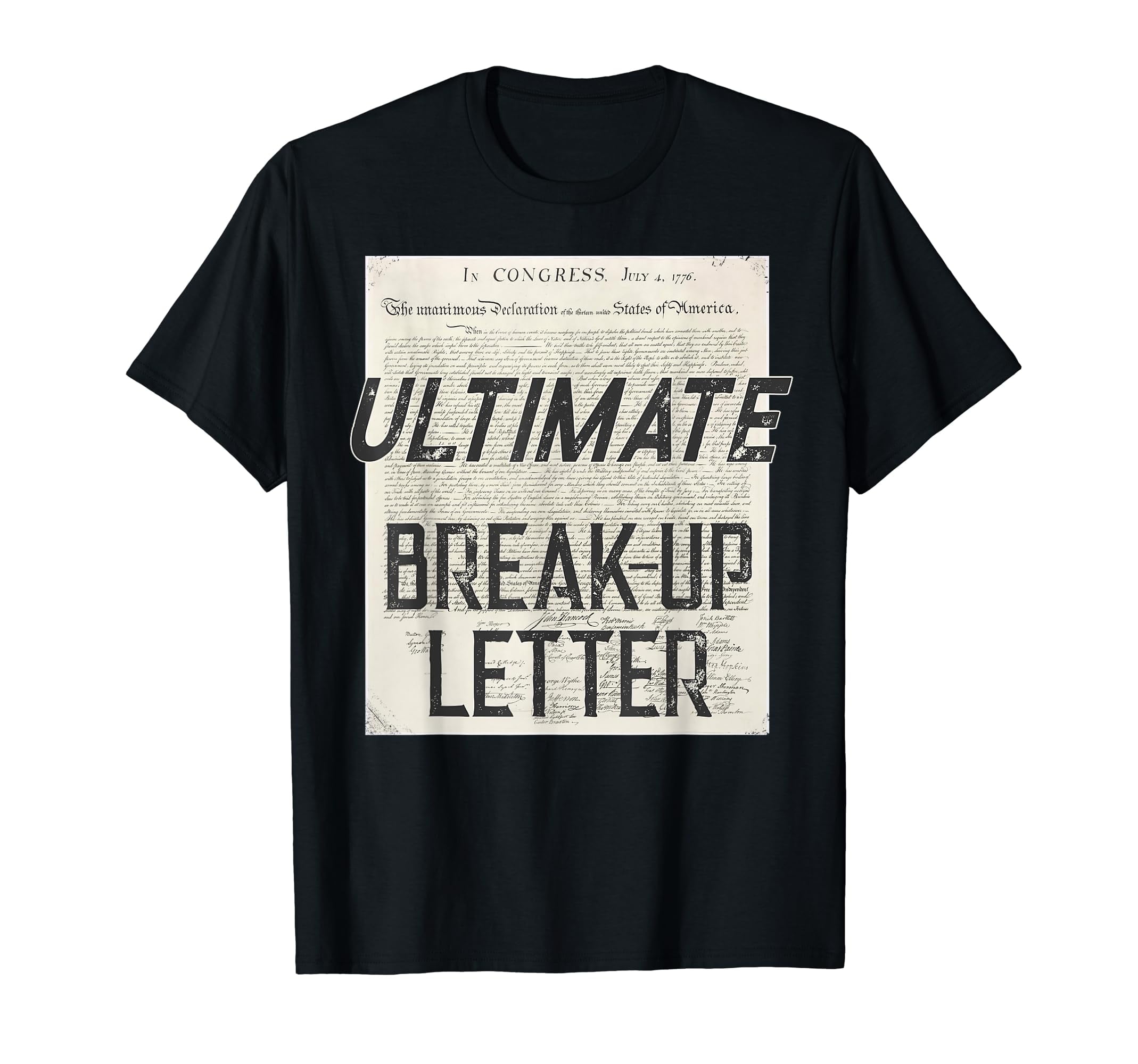 Declaration Of Independence Ultimate Break-Up Letter T-Shirt - Walmart.com