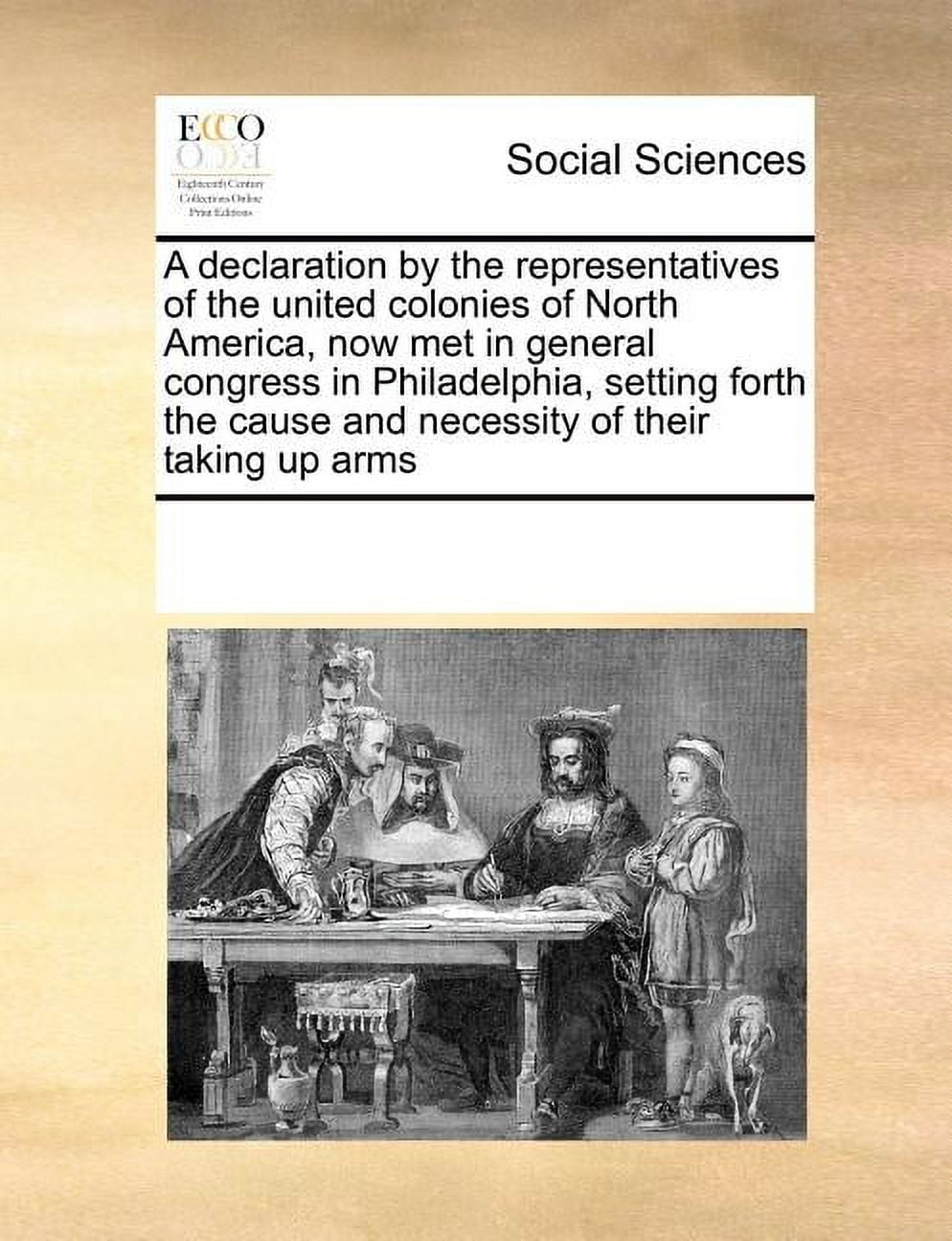 A Declaration by the Representatives of the United Colonies of North ...