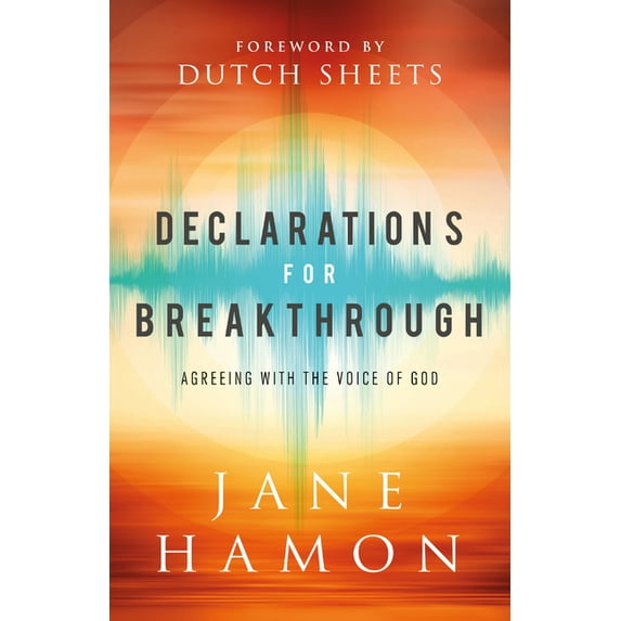 Declarations for Breakthrough: Agreeing with the Voice of God ...