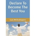 Declare To Become The Best You (Paperback) - Walmart.com