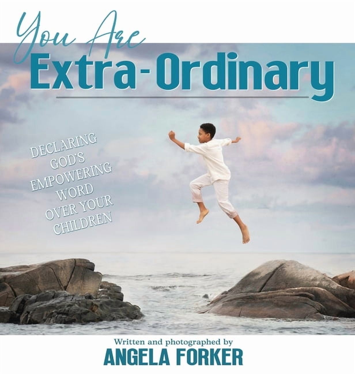 Declaring God's Word You Are Extra-Ordinary: Declaring God's Empowering ...