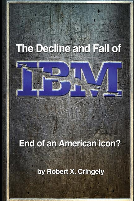 Decline and Fall of IBM : End of an American Icon? - Walmart.com