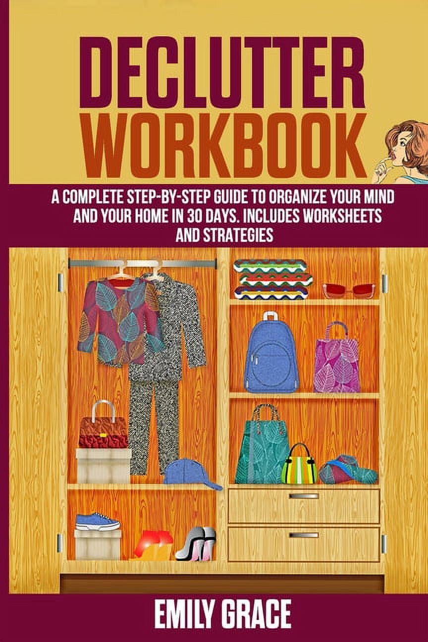 Declutter Workbook: A complete Step - by - Step Guide to Organize Your ...