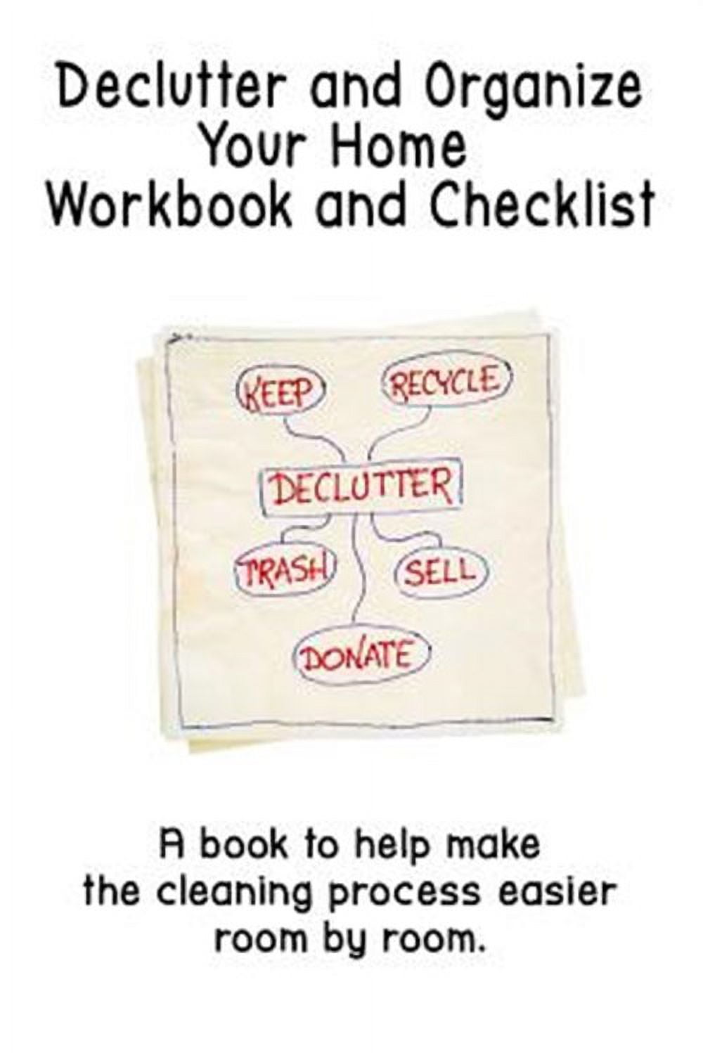 Declutter and Organize Your Home Workbook and Checklist: A book to help ...