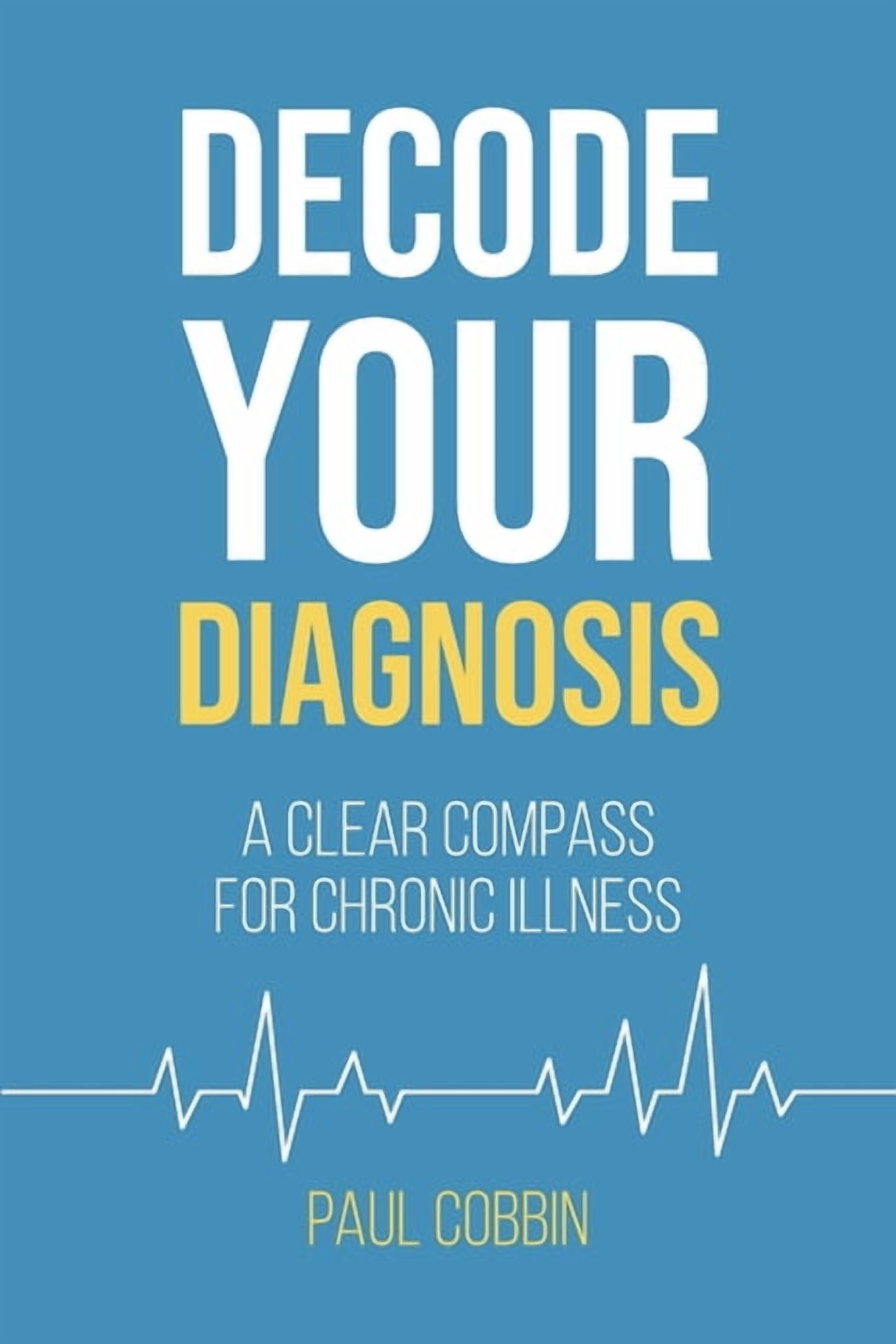 Decode, Align & Thrive with Chronic Decode Your Diagnosis: A Clear ...