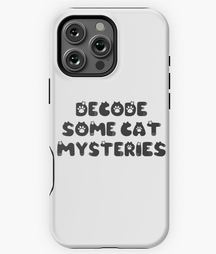 Decode Some Cat Mysteries Funny M2936 Phone Case for iPhone 17 16 15 14 ...