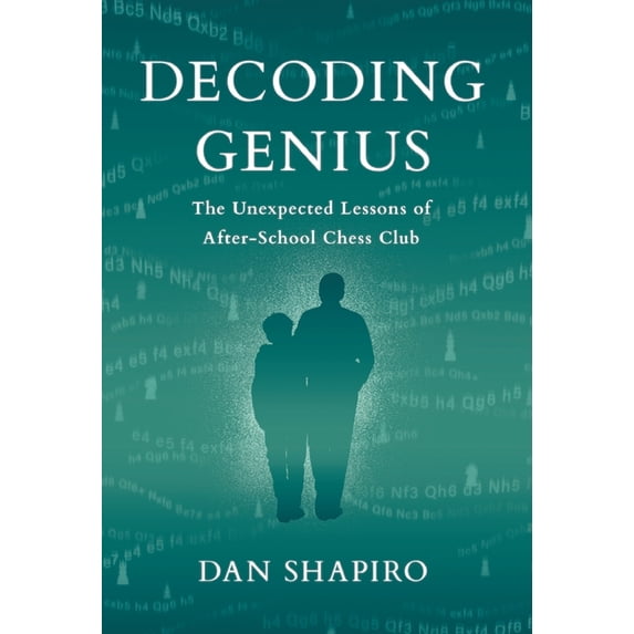 Decoding Genius: The Unexpected Lessons of After-School Chess Club ...