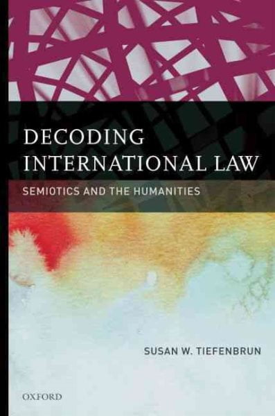 Pre-Owned Decoding International Law: Semiotics and the Humanities ...
