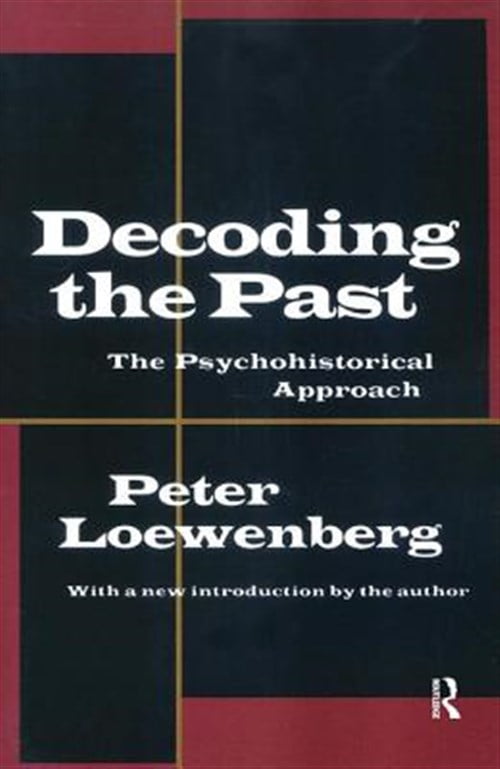 Pre-Owned Decoding the Past: The Psychohistorical Approach, (Hardcover) - Walmart.com