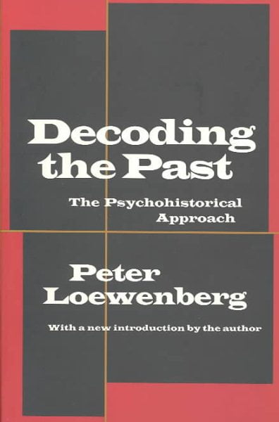 Pre-Owned Decoding the Past: The Psychohistorical Approach, (Paperback) - Walmart.com