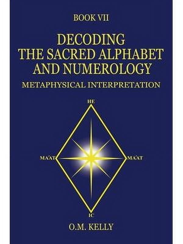 Decoding the Sacred Alphabet and Numerology : Metaphysical ...