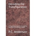 Decoding the Transfiguration: A Comparative Evaluation of Competing ...