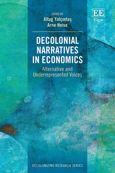 Decolonial Narratives in Economics : Alternative and Underrepresented ...