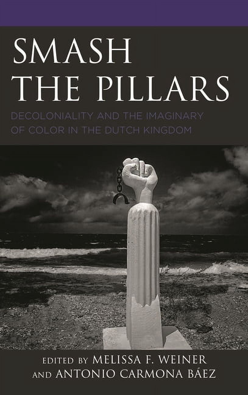 Decolonial Options for the Social Scienc Smash the Pillars ...