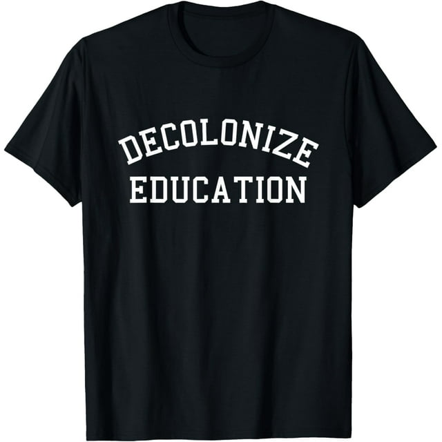 Decolonize Education Indigenous Native American Teach Rights T-Shirt ...