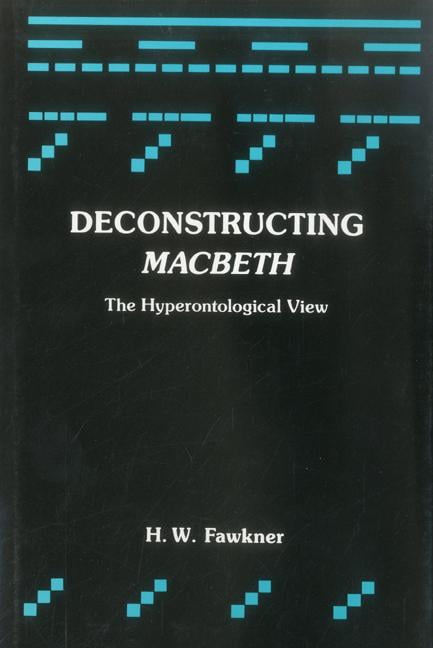Deconstructing Macbeth : The Hyperontological View (Hardcover) - Walmart.com