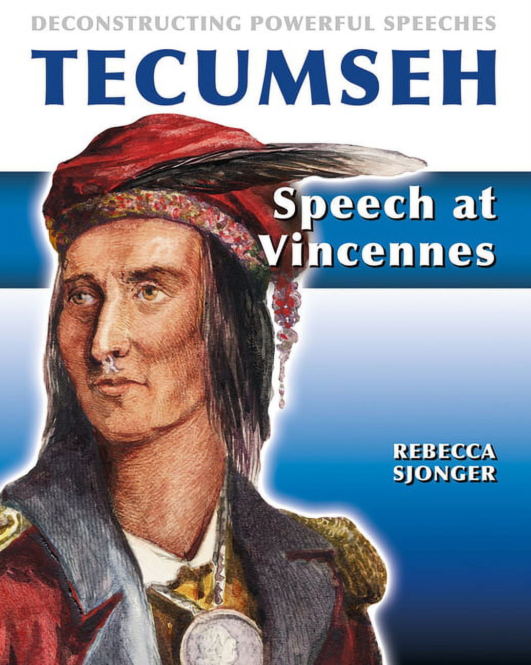 Deconstructing Powerful Speeches: Tecumseh: Speech at Vincennes ...