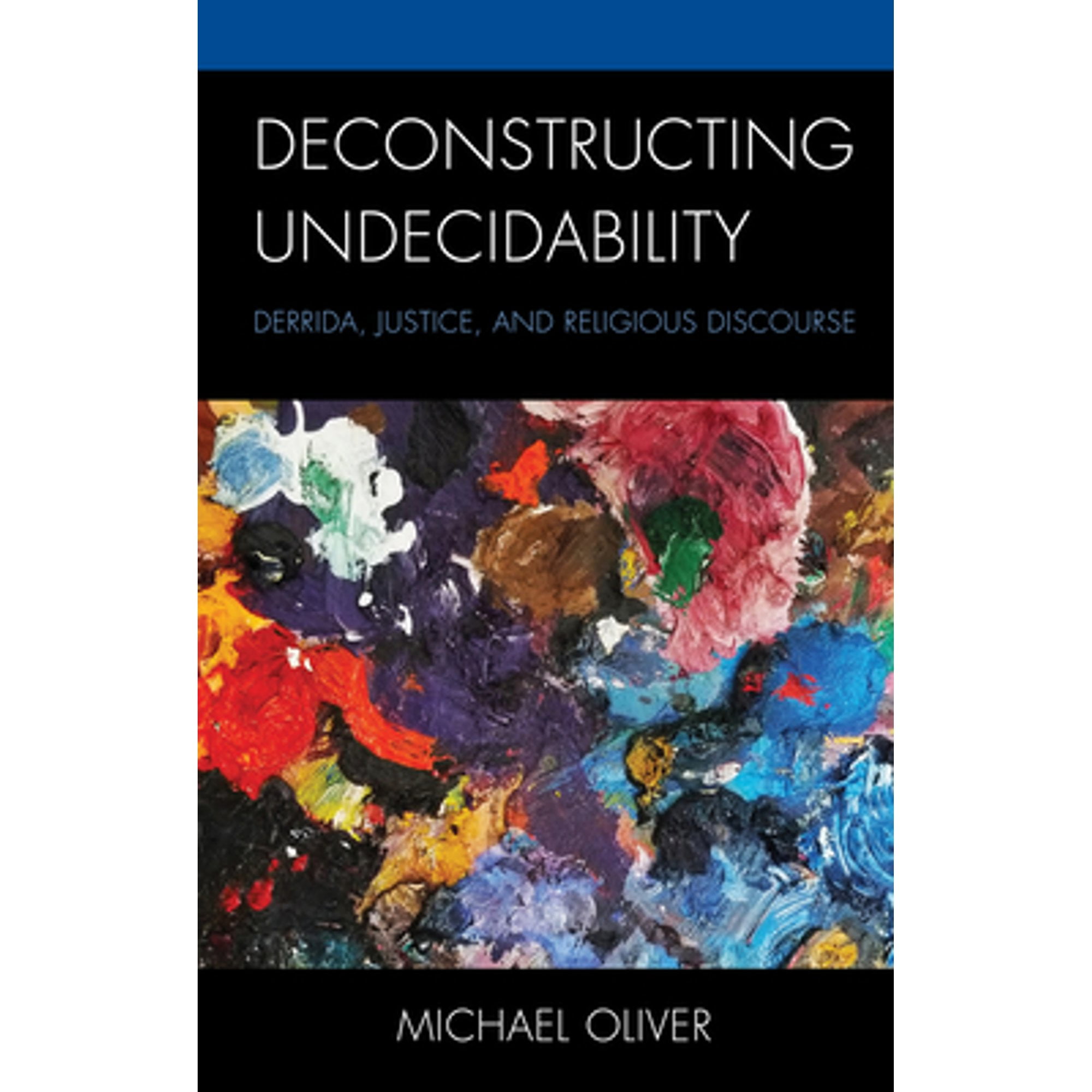 Pre-Owned Deconstructing Undecidability: Derrida, Justice, and ...