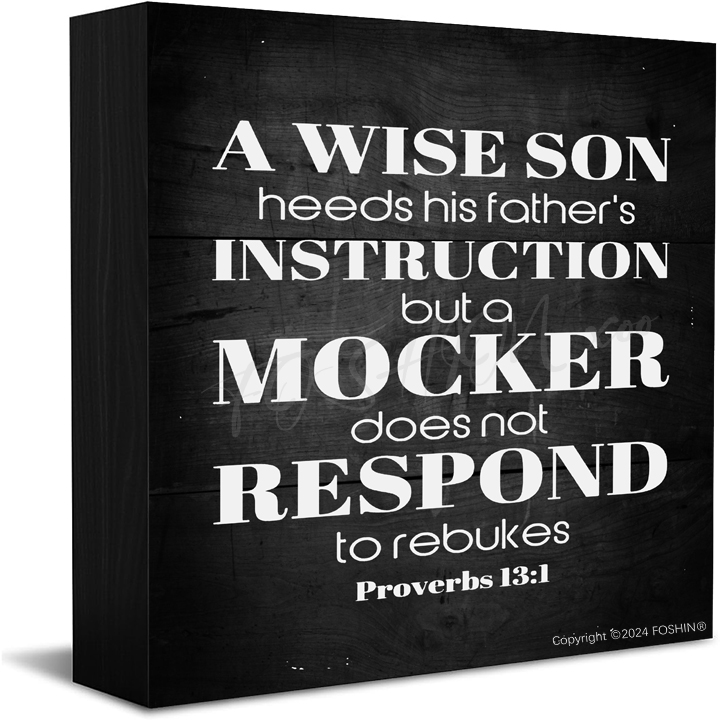Decor Sign A Wise Son Heeds His Father'S Instruction But A Mocker Does ...
