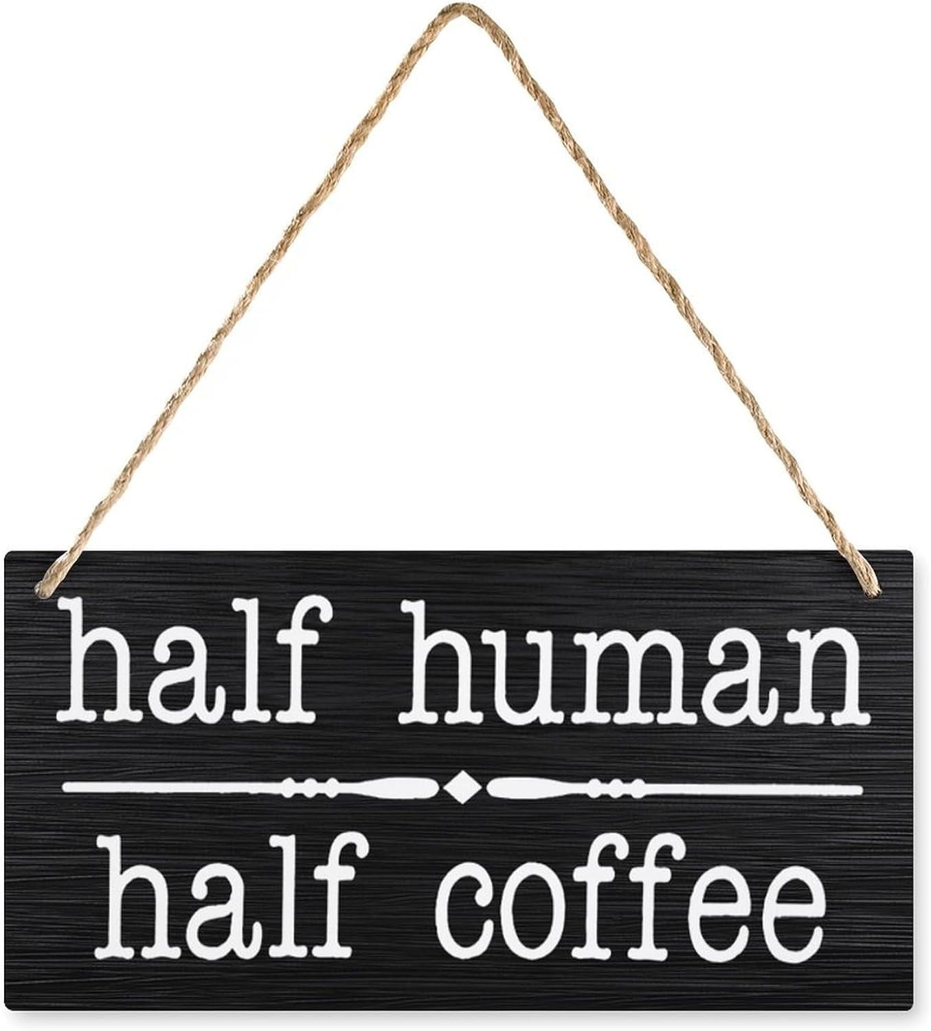 Decor Wooden Sign Half Human Half Coffee Caffeination Station Coffee ...
