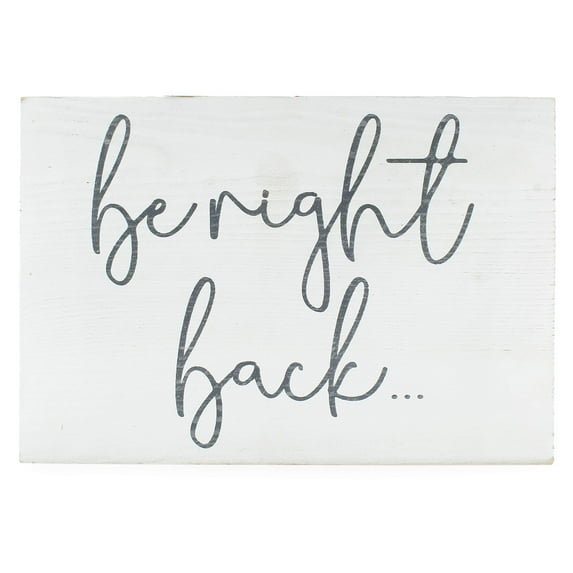 Decorae Be Right Back Sign (White w/ Gray Script); Wood Sign, Free ...