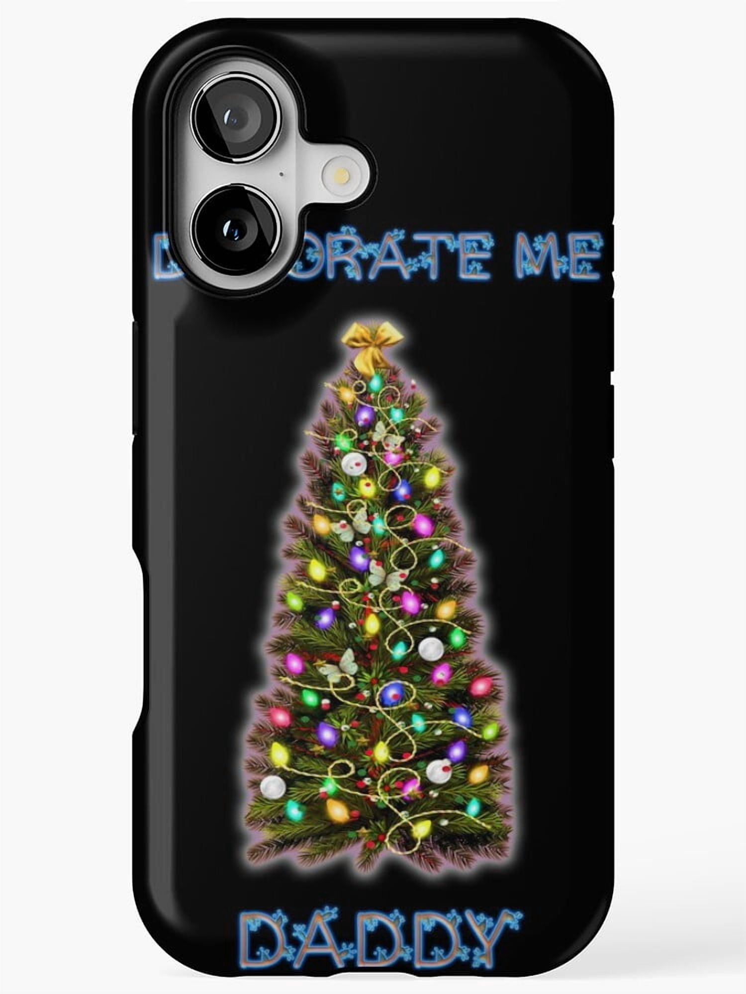 Decorate Me Daddy Funny Phone Case for iPhone 11 12 13 14 15 16 17 Pro ...