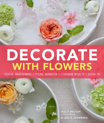 Pre-Owned Decorate with Flowers: Creative Arrangements * Styling ...