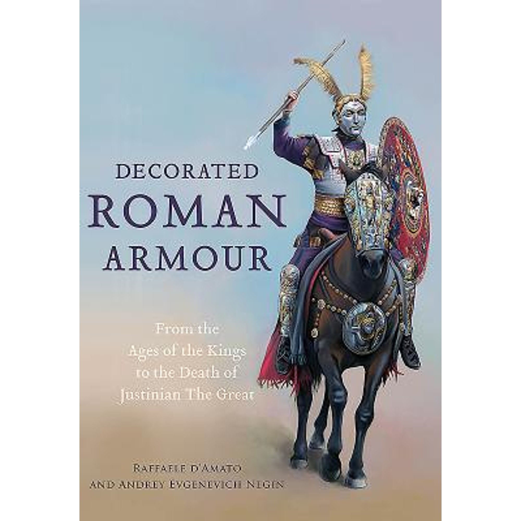 Pre-Owned Decorated Roman Armour: From the Age of the Kings to the ...