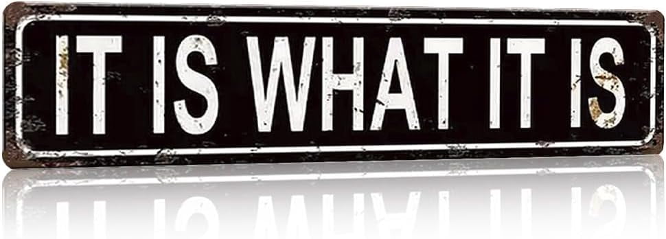 Decorative Aluminum Wall Sign It Is What It Is Distressed Slogan Plaque ...