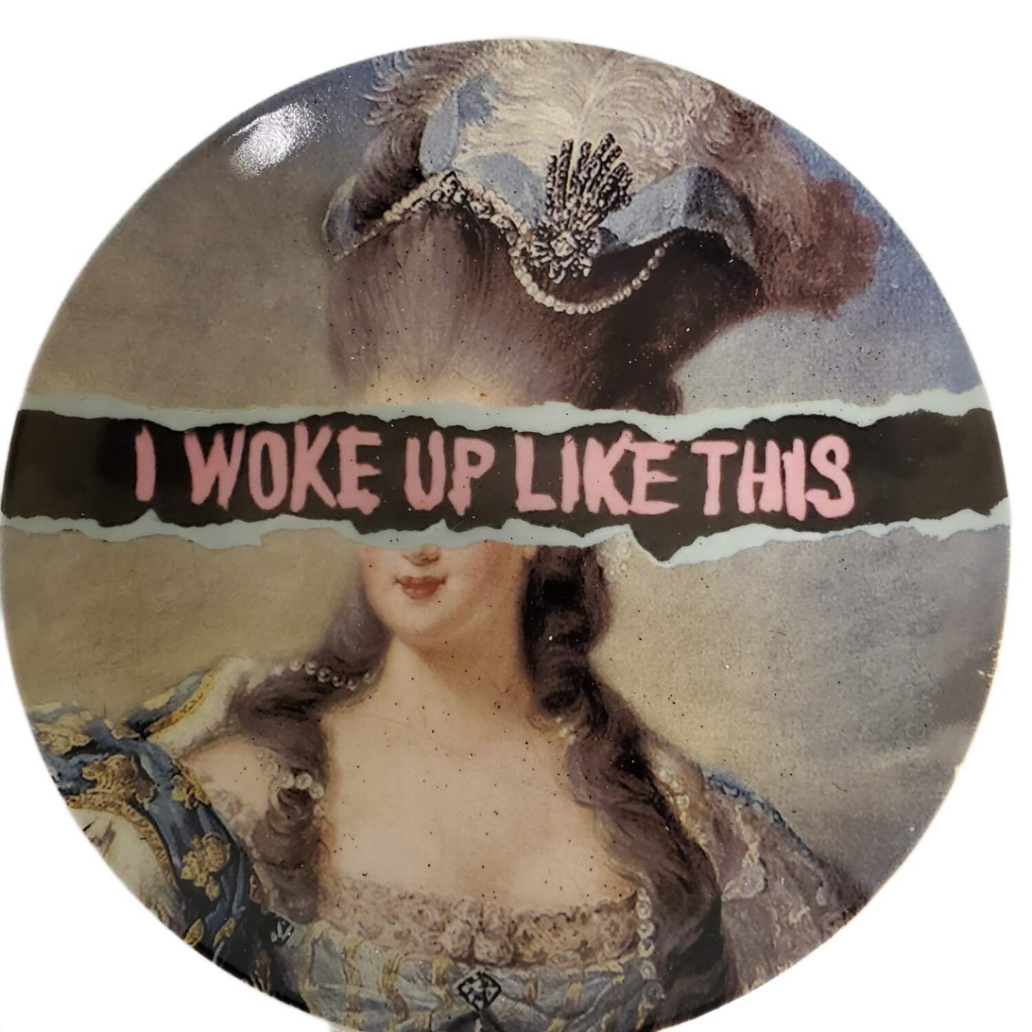 Decorative Plate French Manor "I Woke Up Like This" 5.9 inches Ashland ...