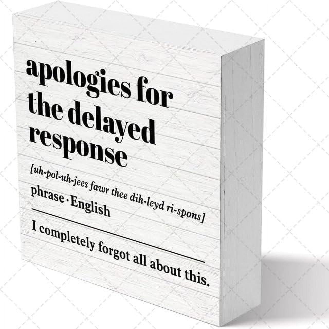 Decorative Sign Of Inspirational Quotes - Apologies For The Delayed ...
