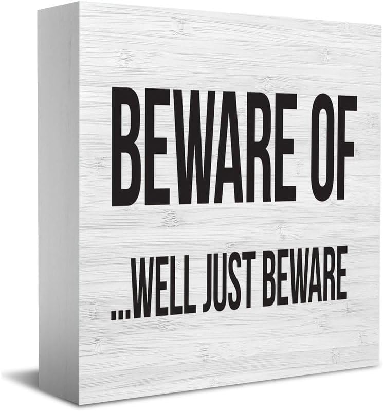 Decorative Sign Of Inspirational Quotes - Beware Of Well Just Beware ...