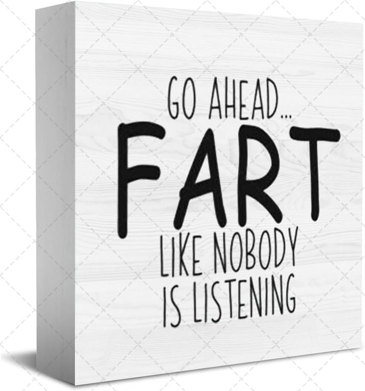 Decorative Sign Of Inspirational Quotes - Fart Like Nobody Is Listening ...