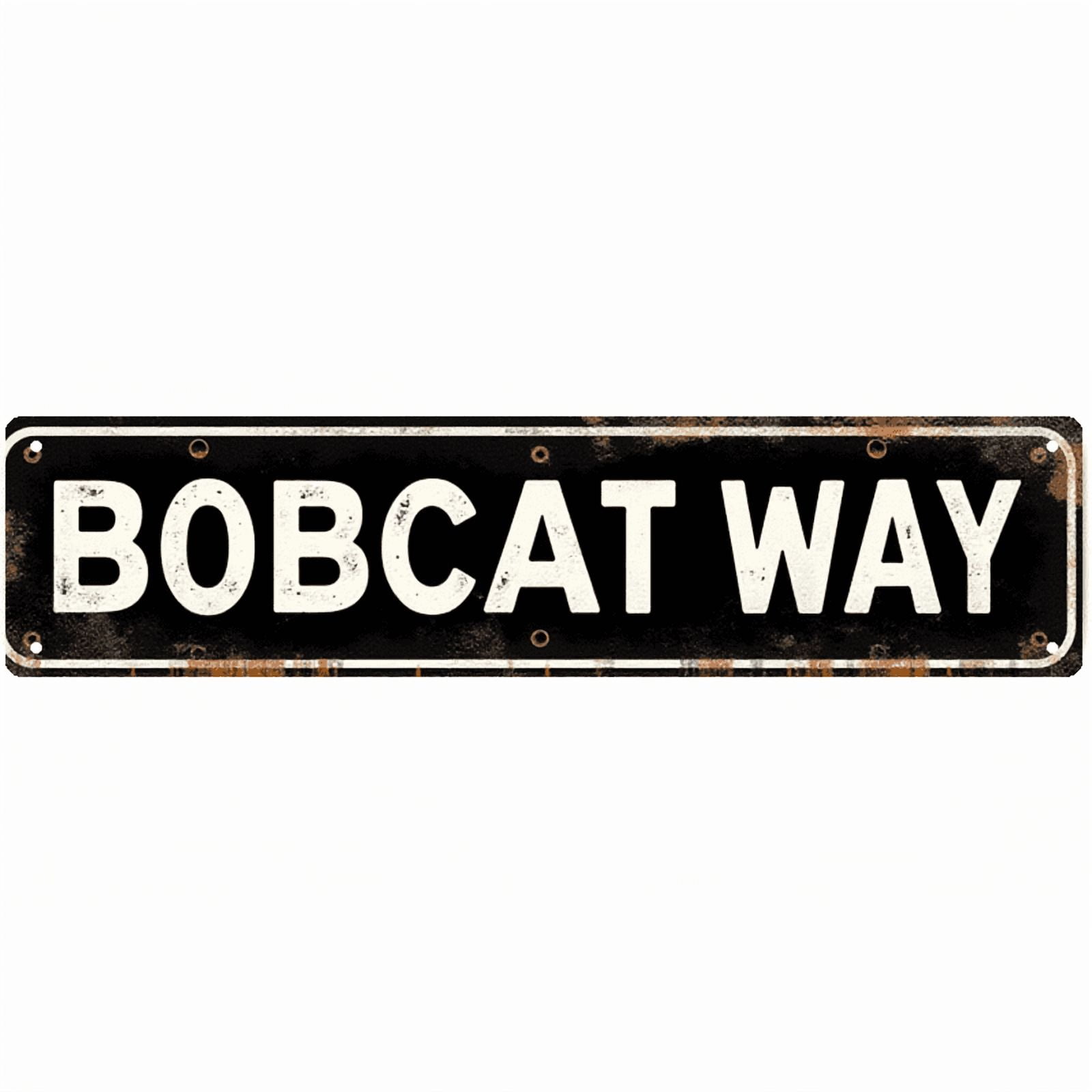 Decorative Tin Sign - 16*4 Inch "BOBCAT WAY" Outdoor Design for Garage ...