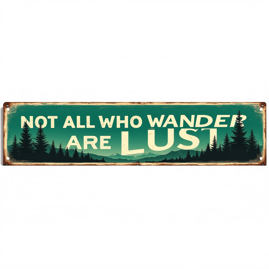 Decorative Tin Sign 16x4 Inches - NOT ALL WHO WANDER ARE LOST ...