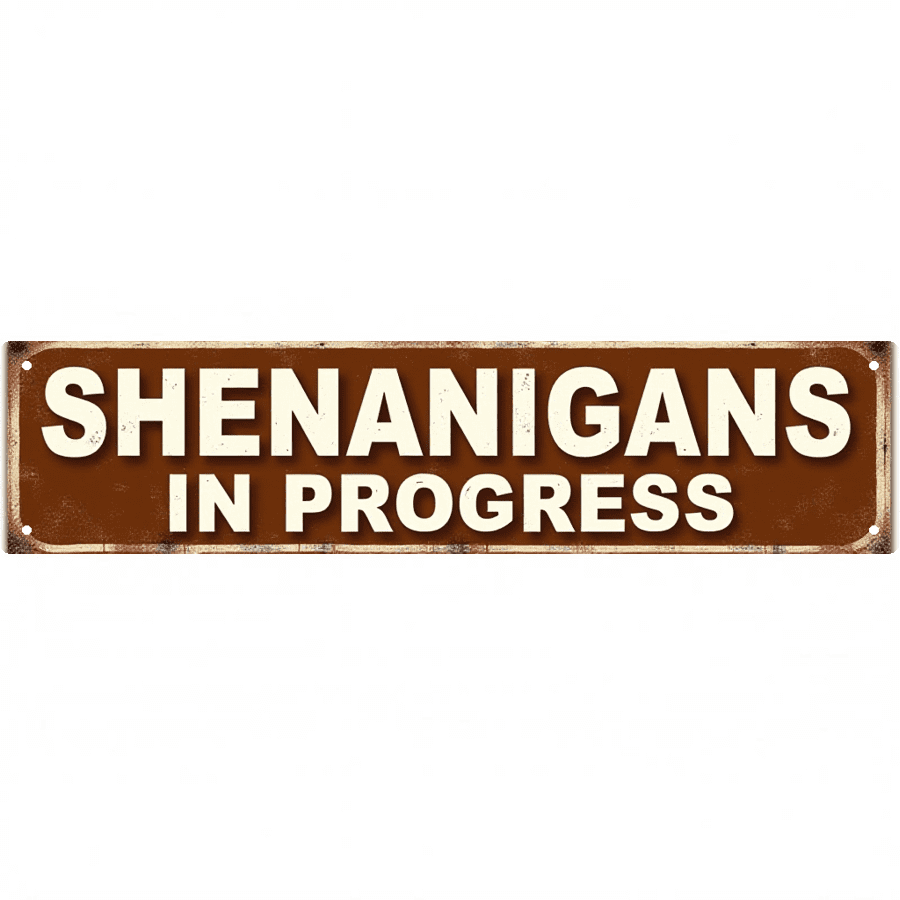 Decorative Tin Signs 16*4 Inches "Shenanigans in Progress" Fun ...