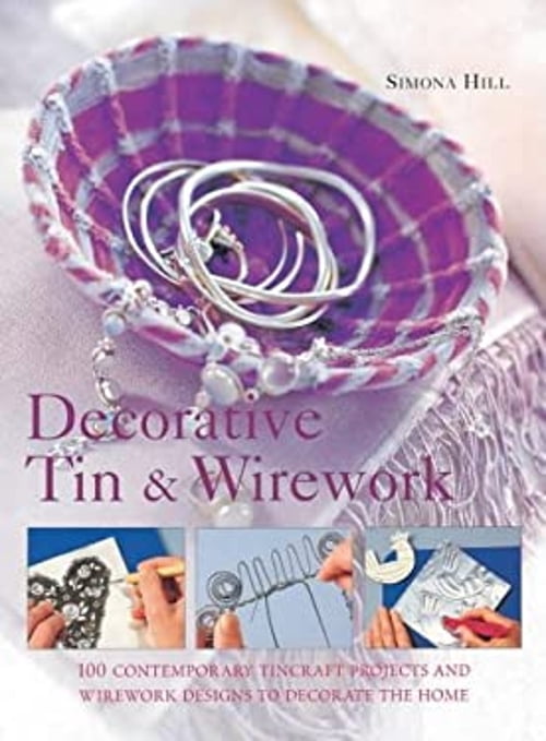 Pre-Owned Decorative Tin and Wirework (Hardcover) 075480982X 9780754809821 - Walmart.com
