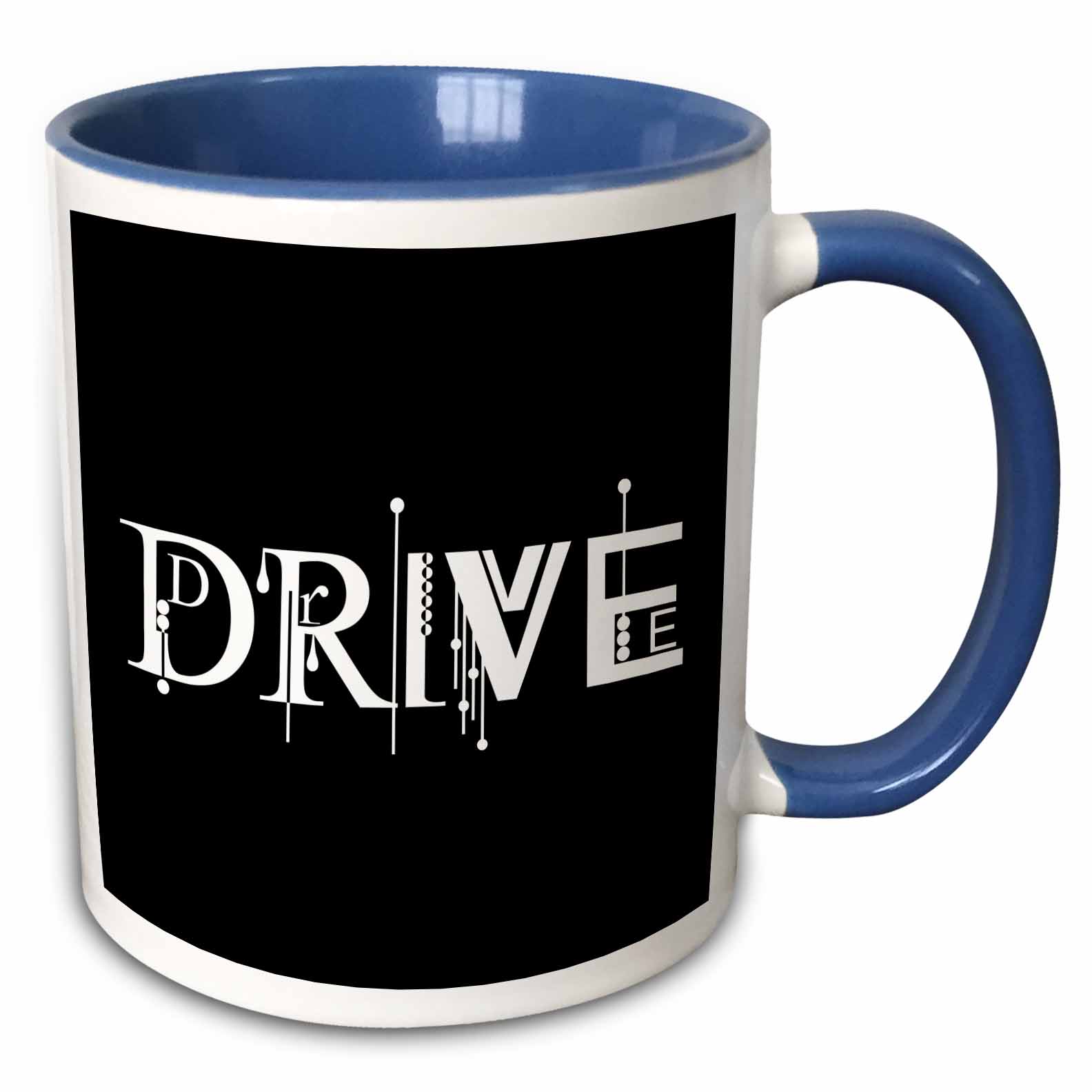 Decorative white text Drive against the black background 15oz Two-Tone ...