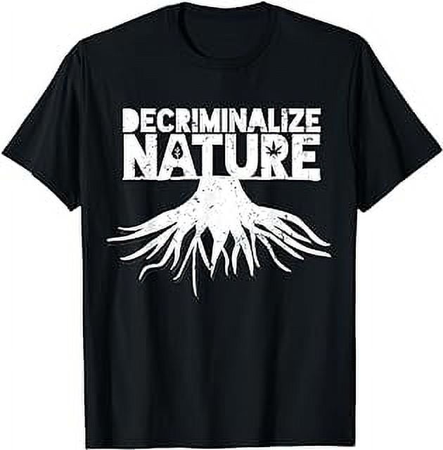 Decriminalize Nature Support Healing Plants T-Shirt - Walmart.com