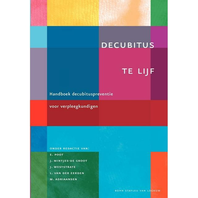 Decubitus Te Lijf: Handboek Decubituspreventie Voor Verpleegkundigen ...