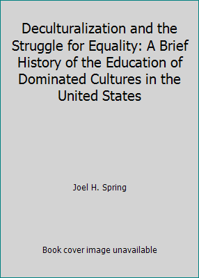 Pre-Owned Deculturalization and the Struggle for Equality: A Brief ...