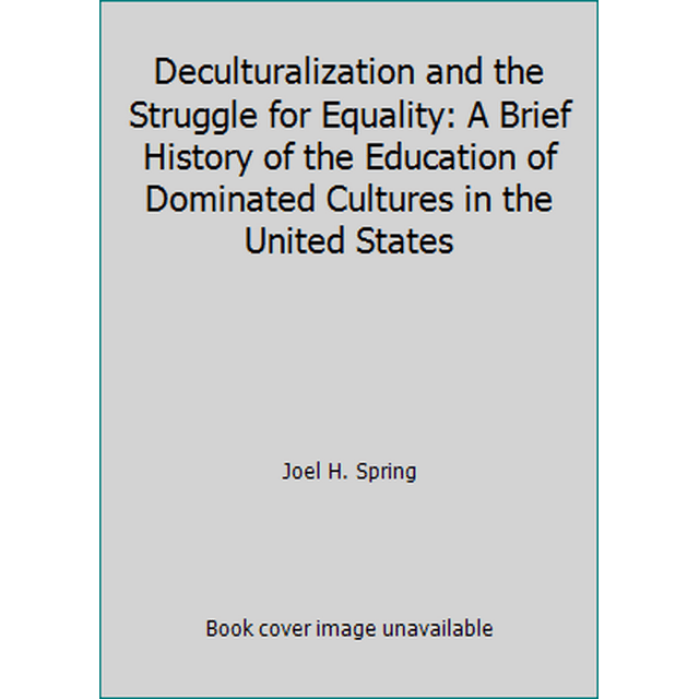 Pre-Owned Deculturalization and the Struggle for Equality: A Brief ...