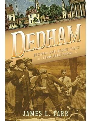 Dedham : Historic and Heroic Tales from Shiretown - Walmart.com