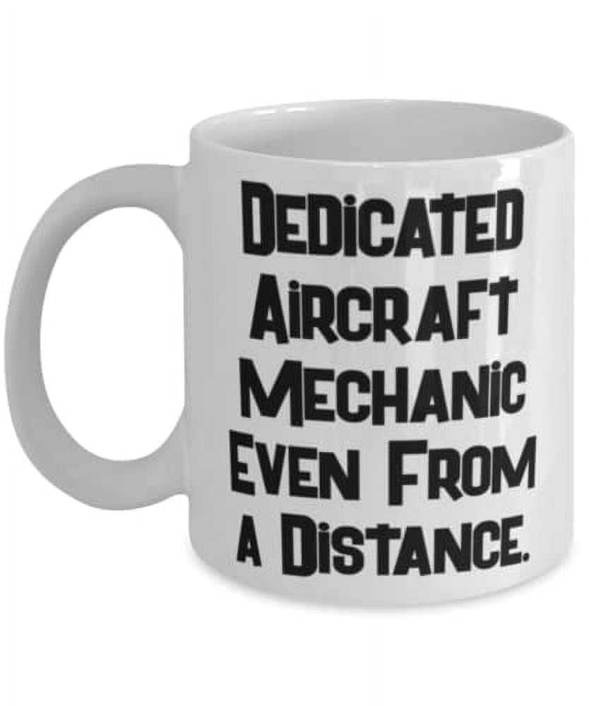 Dedicated Aircraft Mechanic Even From a. 11oz Mug, Aircraft mechanic ...